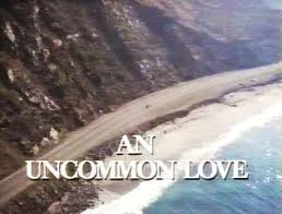 An Uncommon Love | Made For TV Movie Wiki | Fandom