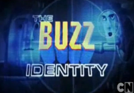 The Buzz Identity | Mad Cartoon Network Wiki | Fandom
