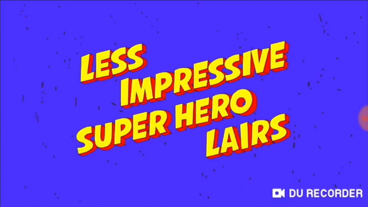 Less Impressive Super Hero Lairs | Mad Cartoon Network Wiki | Fandom