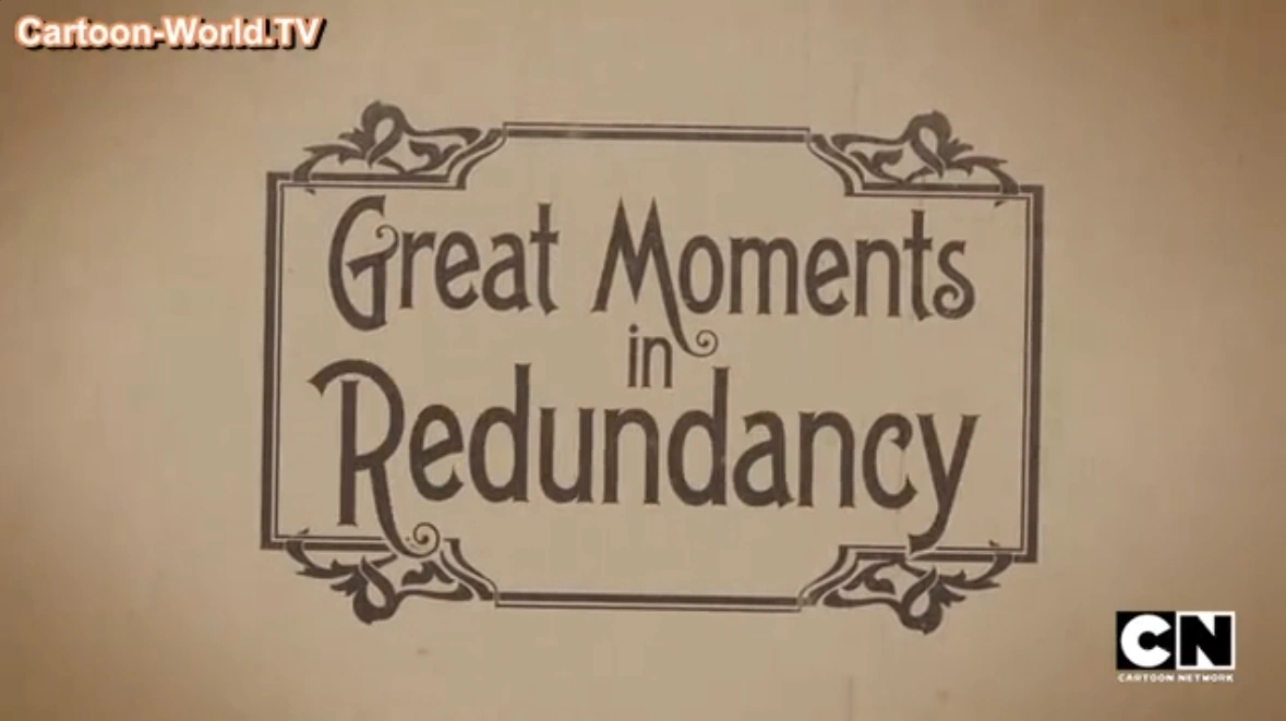 Great Moments in Redundancy | Mad Cartoon Network Wiki | Fandom