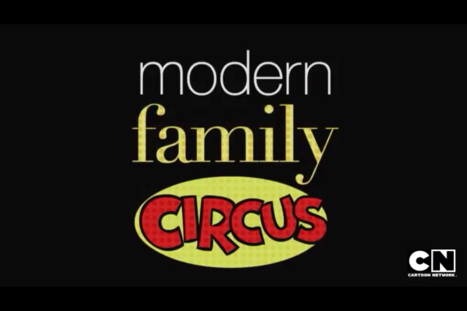 Modern Family Circus | Mad Cartoon Network Wiki | Fandom