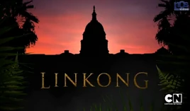Linkong | Mad Cartoon Network Wiki | Fandom