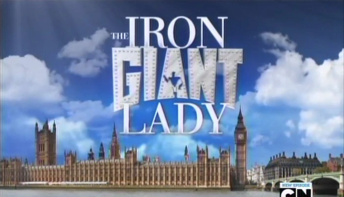 The Iron Giant Lady | Mad Cartoon Network Wiki | Fandom