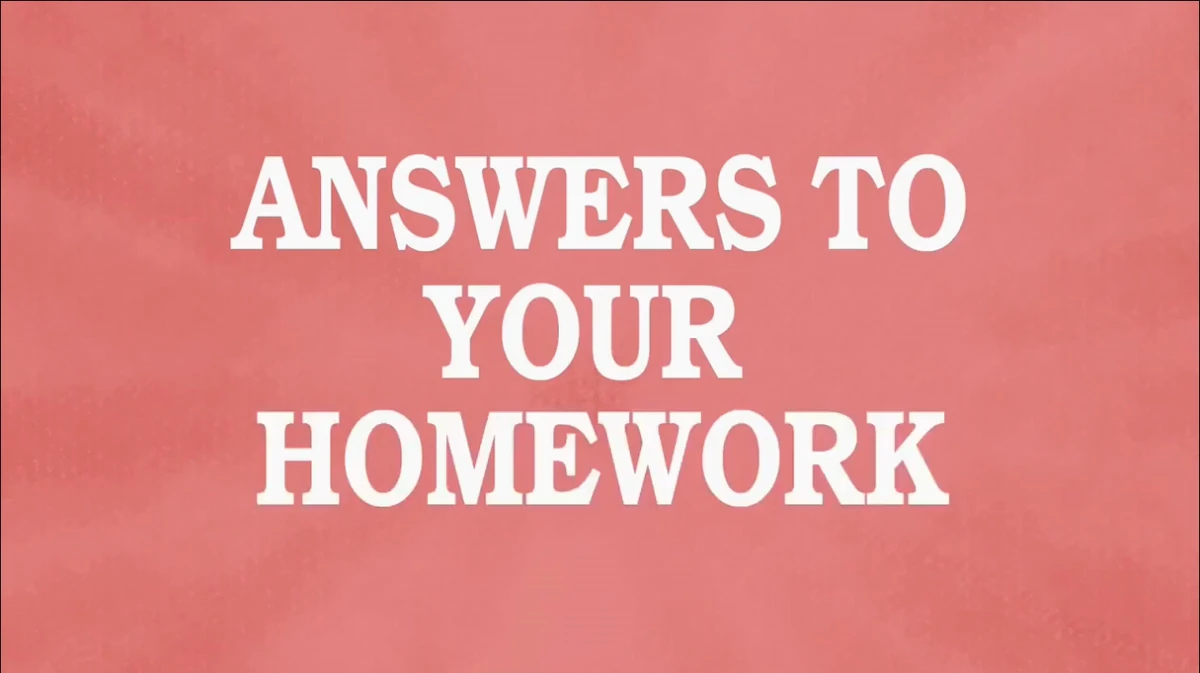 Answers to Your Homework | Mad Cartoon Network Wiki | Fandom
