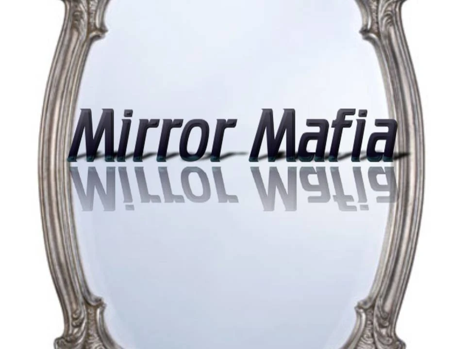 Mirror Mafia | Mafia Maniac Wiki | Fandom