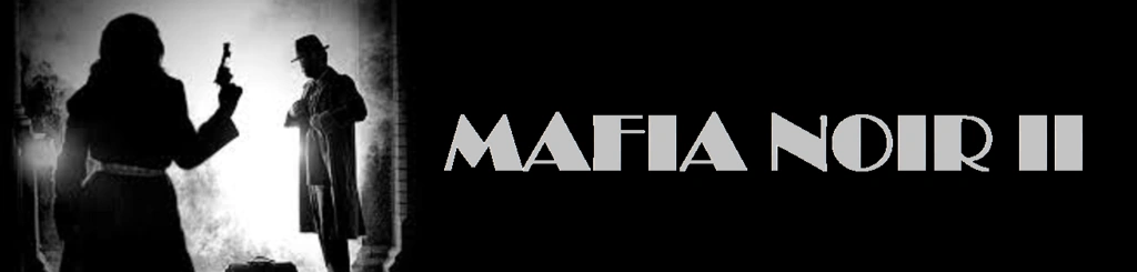 Mafia Noir II | Mafia Maniac Wiki | Fandom