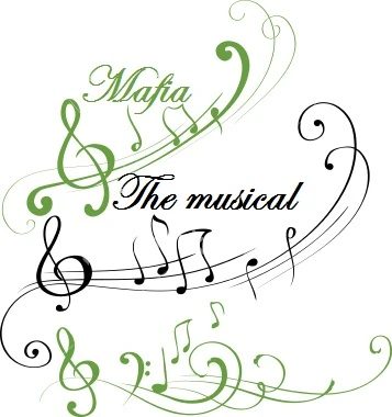 Mafia:The Musical! | Mafia Maniac Wiki | Fandom