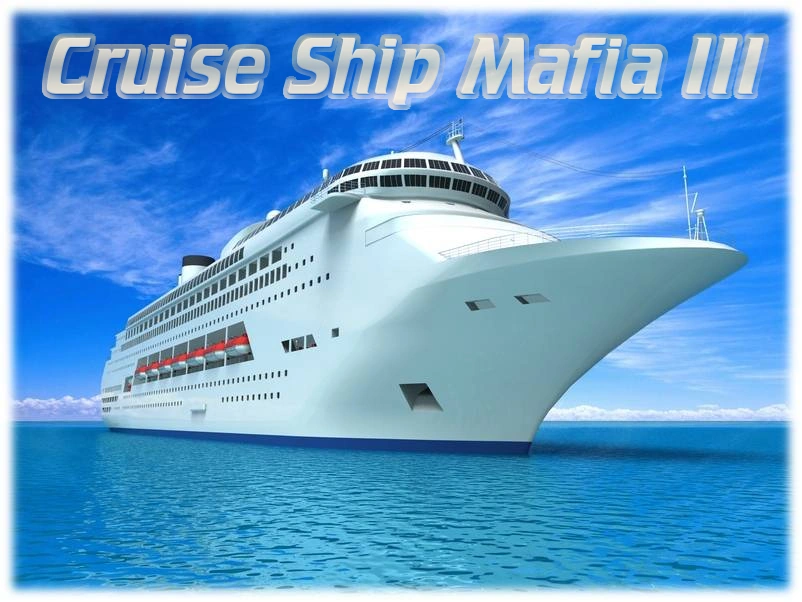 Cruise Ship Mafia III | Mafia Maniac Wiki | Fandom