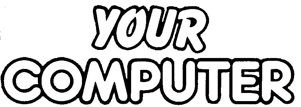 Your Computer | Magazines from the Past Wiki | Fandom