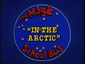 In the Arctic | The Magic School Bus + Rides Again Wiki | Fandom