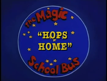 Hops Home | The Magic School Bus + Rides Again Wiki | Fandom