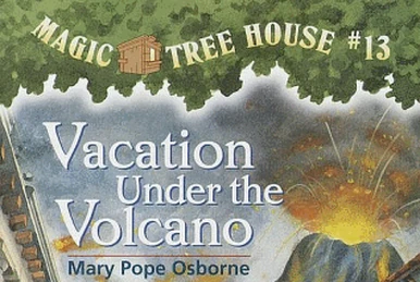 Vacation Under The Volcano Magic Tree House