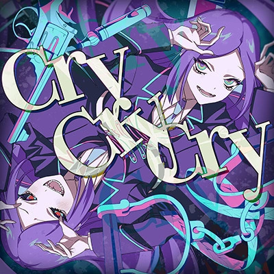 Cry Cry Cry | Maimai中文 维基 | Fandom