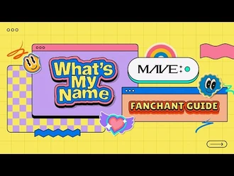 What’s My Name/Fanchant | MAVE: Wiki | Fandom