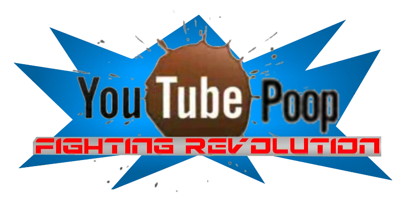 YouTube Poop Fighting Revolution | Making the Crossover Wiki | Fandom