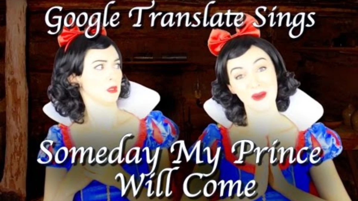Google Translate Sings: Snow White | Malinda Wiki | Fandom