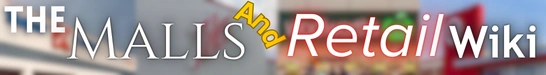 Malls and Retail Wiki:About the Wiki | Malls and Retail Wiki | Fandom