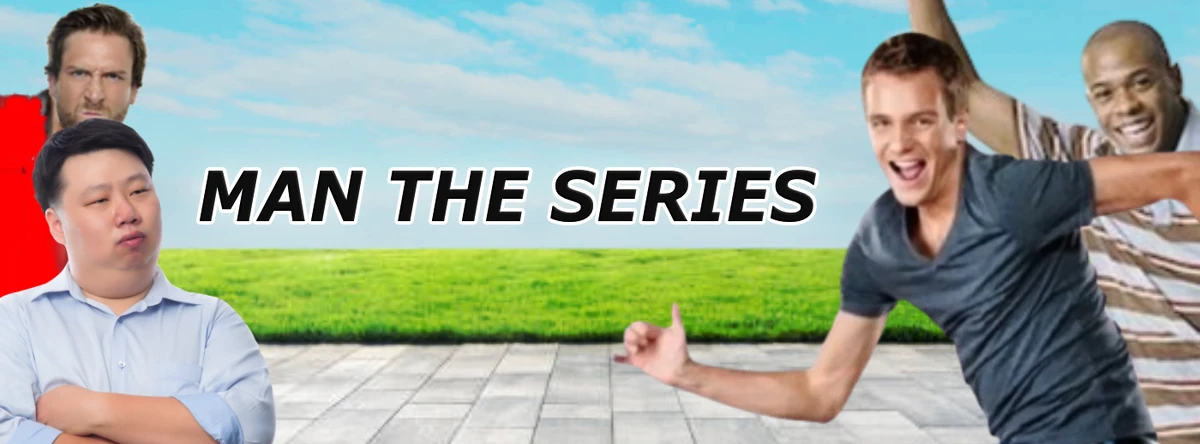 Man The Series | Man The Game Wiki | Fandom