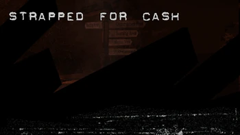 Strapped for Cash | Manhunt Wiki | Fandom