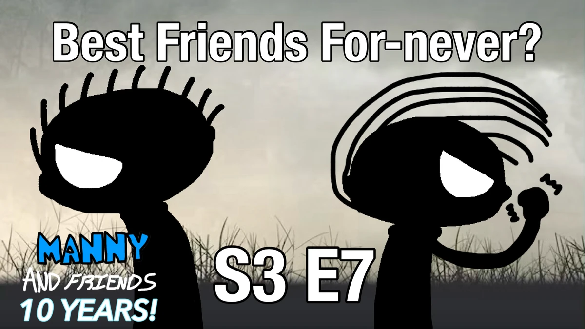 Best Friends For-Never? | Manny and Friends Wiki | Fandom