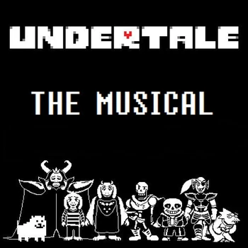 UNDERTALE: The Musical | Man On The Internet Wiki | Fandom