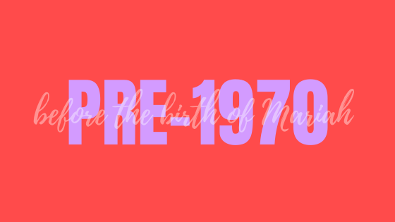 Pre-1970 | Mariah Carey Wiki | Fandom