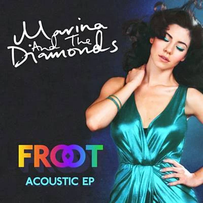 FROOT (Acoustics/Live) | Marina Wiki | Fandom