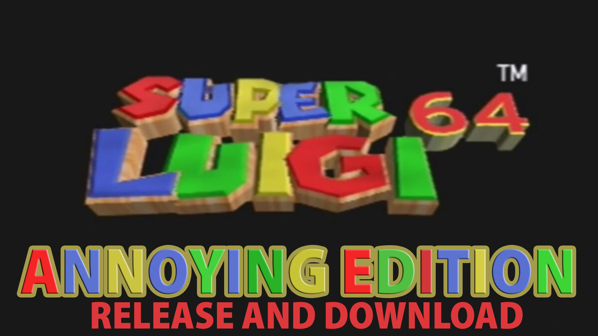 Super Luigi 64: Annoying Edition | Super Mario 64 Hacks Wiki | Fandom Super Luigi 64: Annoying Edition | Super Mario 64 Hacks Wiki | Fandom