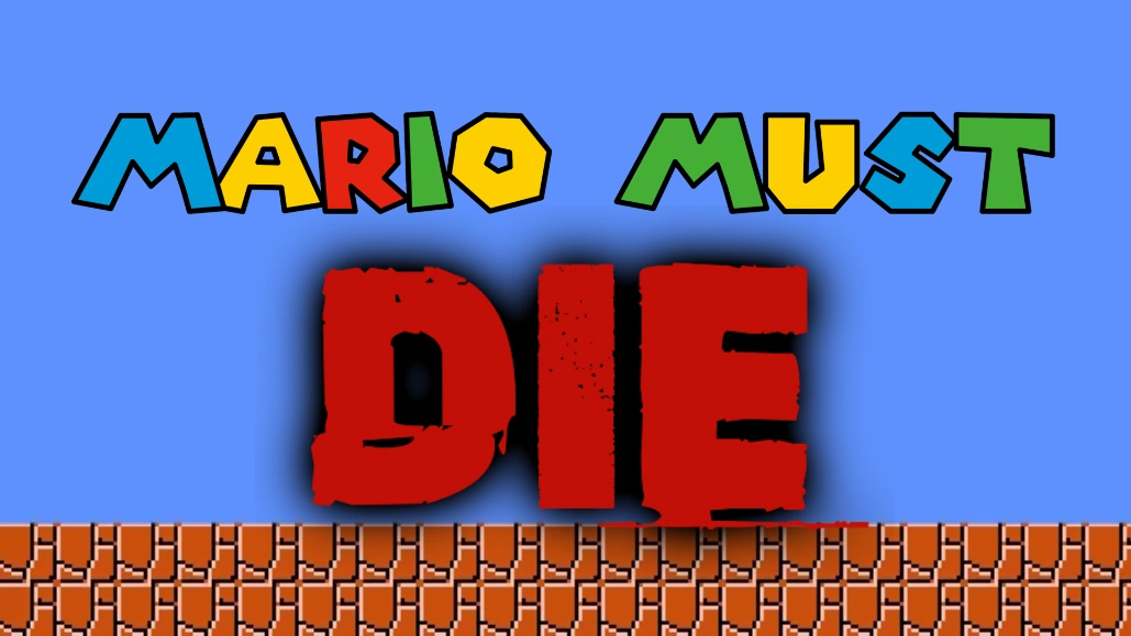 Mario Must Die! | MarioBob and Friends! Wiki | Fandom