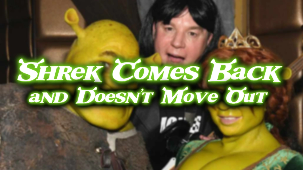 Shrek Comes Back and Doesn't Move Out | MarioBob and Friends! Wiki | Fandom