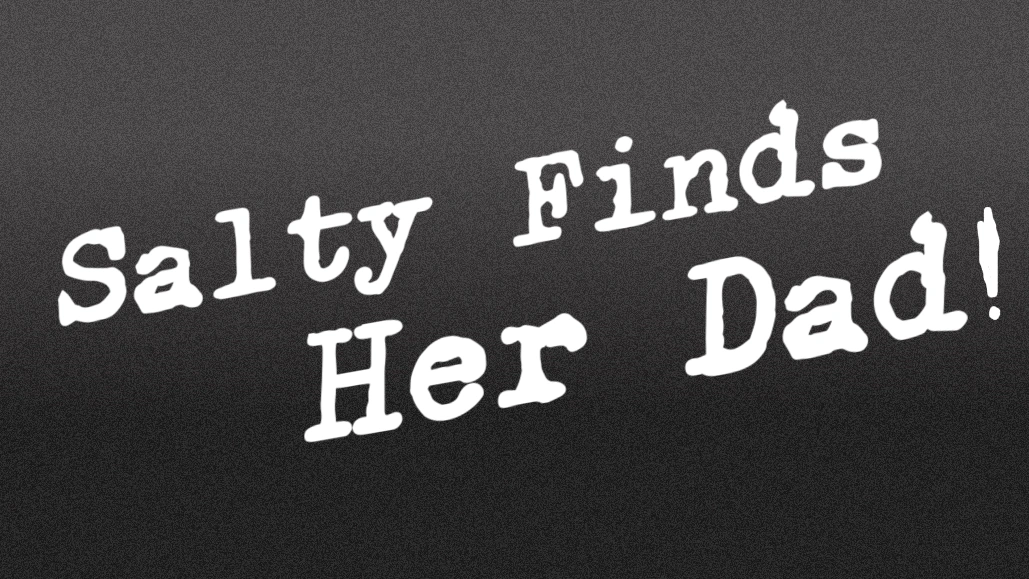 Salty Finds Her Dad! | MarioBob and Friends! Wiki | Fandom