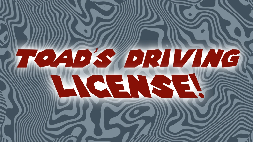 Toad's Driving License! | MarioBob and Friends! Wiki | Fandom