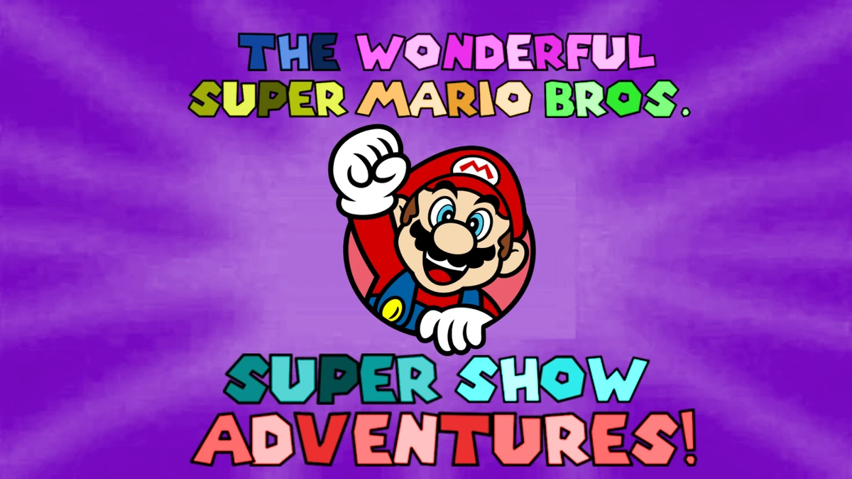 The Wonderful Super Mario Bros. Super Show Adventures! | Super Mario ...