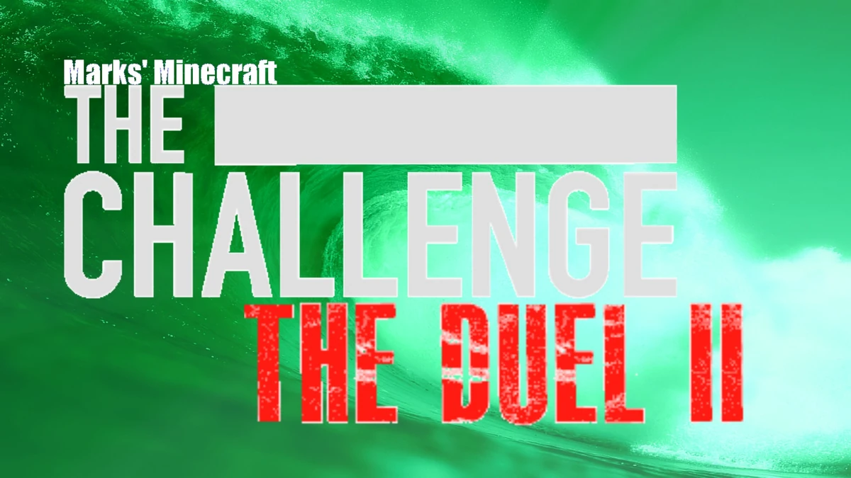 The Duel II | Marks' Minecraft The Challenge Wikia | Fandom