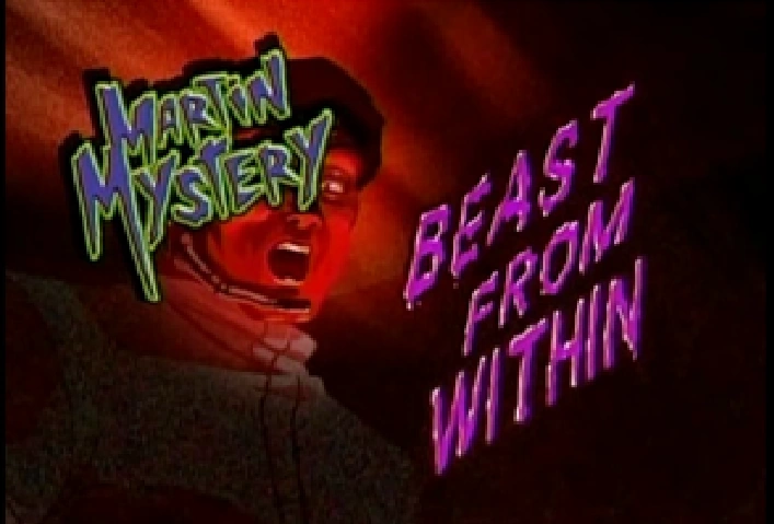 Beast from Within | Martin Mystery Wiki | Fandom