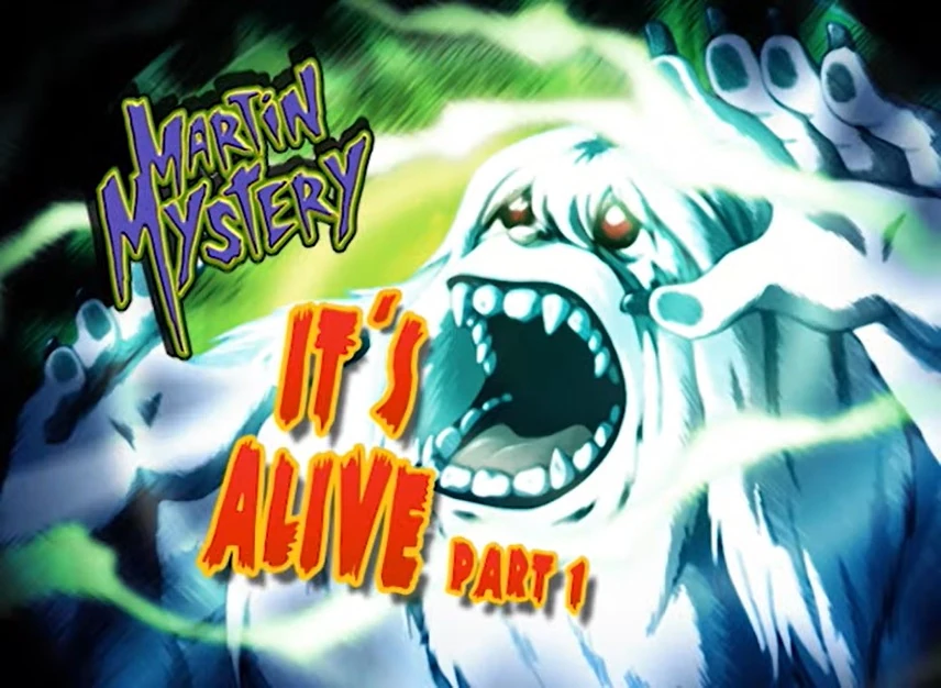 It's Alive: Part 1 | Martin Mystery Wiki | Fandom