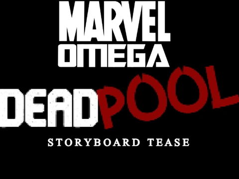 Marvel Omega Deadpool Storyboard Tease | Marvel Scratch Multiverse Wiki ...