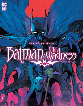 Batman: City of Madness (2023—2024) | DC Database | Fandom