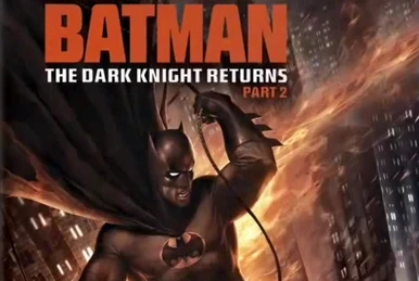 The Dark Knight Returns Part 2