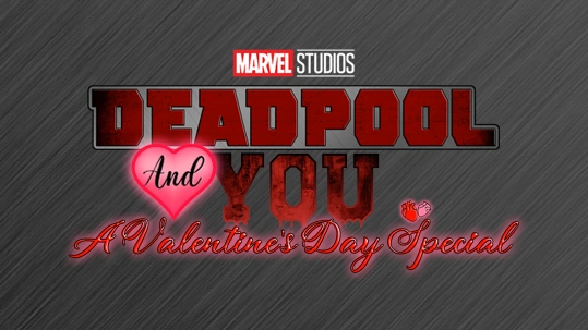 Deadpool and You: A Valentine's Day Special | Marvel Fanon | Fandom