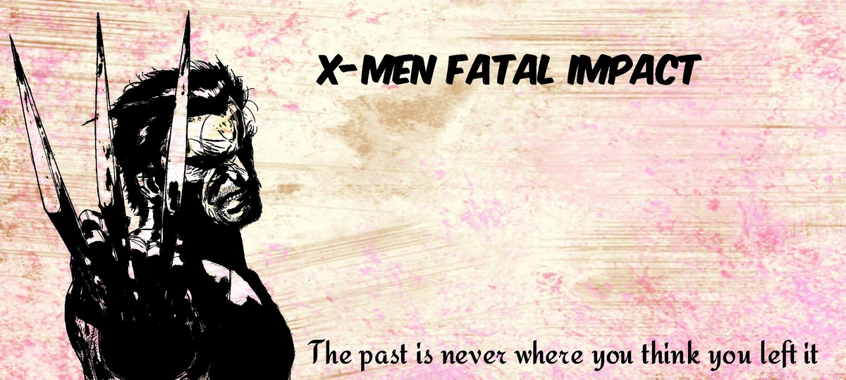 X-Men Fatal Impact | Marvel Fanon | Fandom
