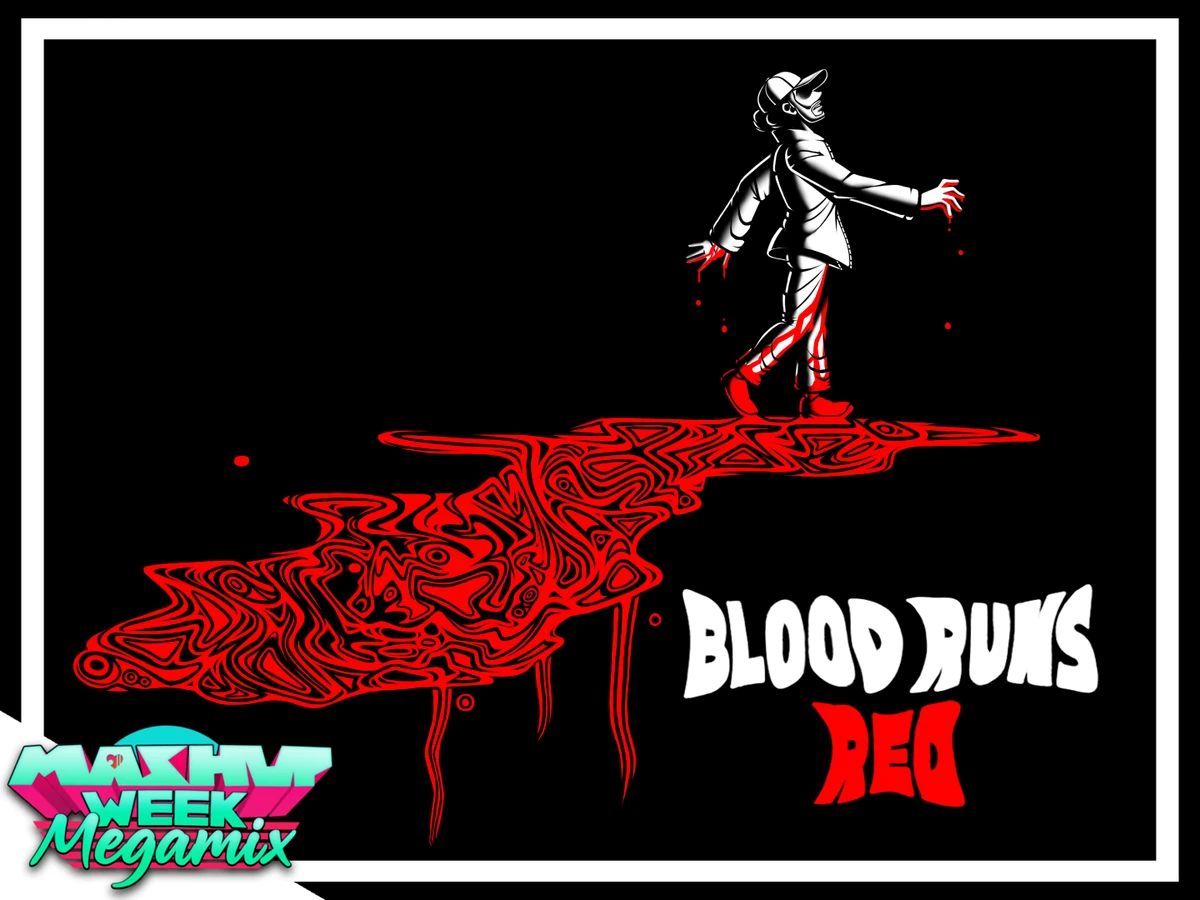 Blood Runs Red | Mashup Week Wiki | Fandom