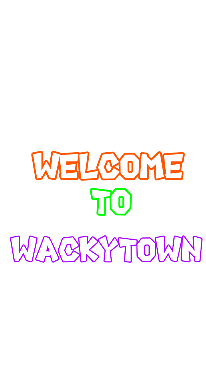Welcome to wackytown | Mathew hollerman encyclopedia Wiki | Fandom
