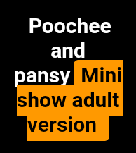 Poochee & Pansy Mini Show Adult Version | Mathew Hollerman logo ...