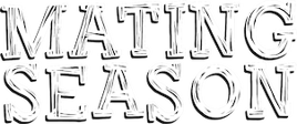 Mating Season | Mating Season Wiki | Fandom