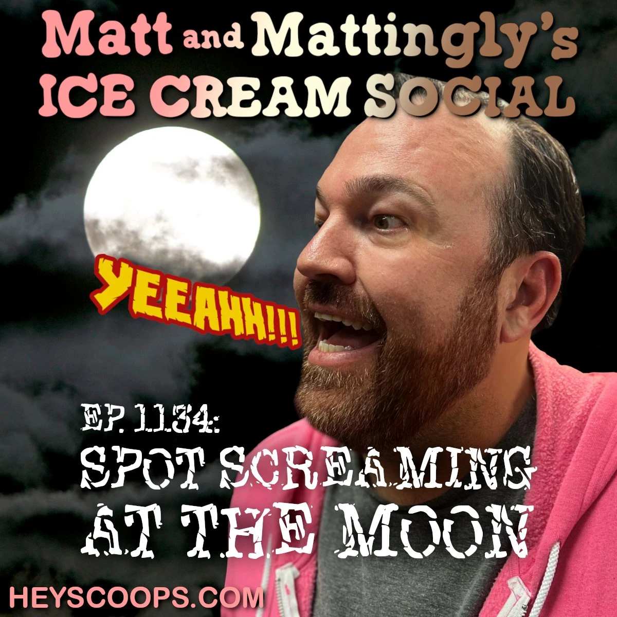 1134: Spot Screaming at The Moon | Matt and Mattingly's Ice Cream ...