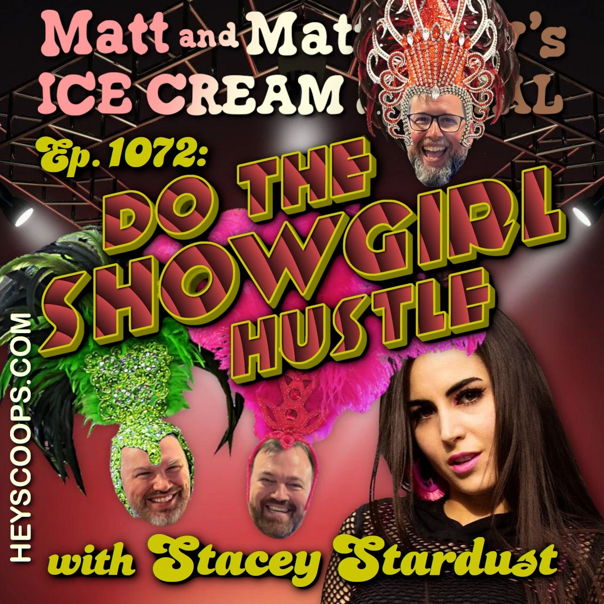 1072: Do The Showgirl Hustle with Stacey Stardust | Matt and Mattingly ...