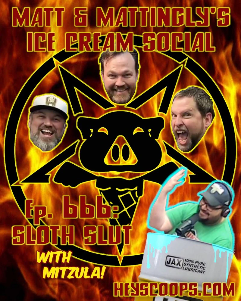 666: Sloth Slut | Matt and Mattingly's Ice Cream Social Wikia | Fandom