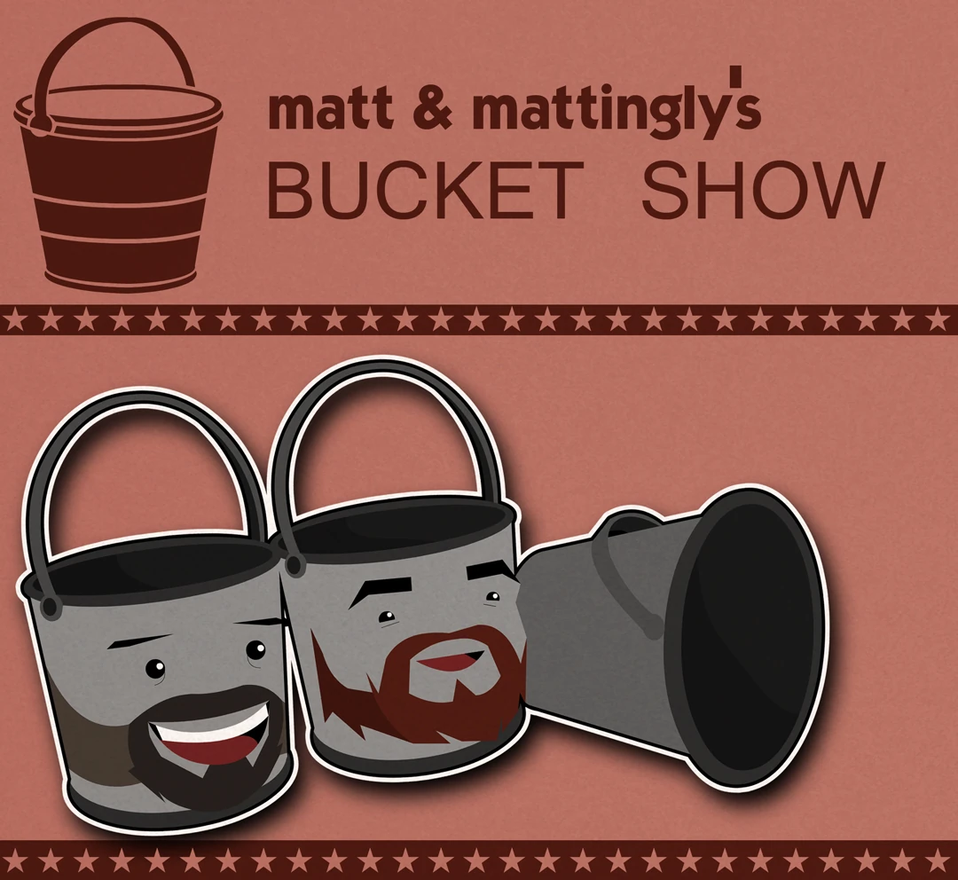 The Bucket Show | Matt and Mattingly's Ice Cream Social Wikia | Fandom
