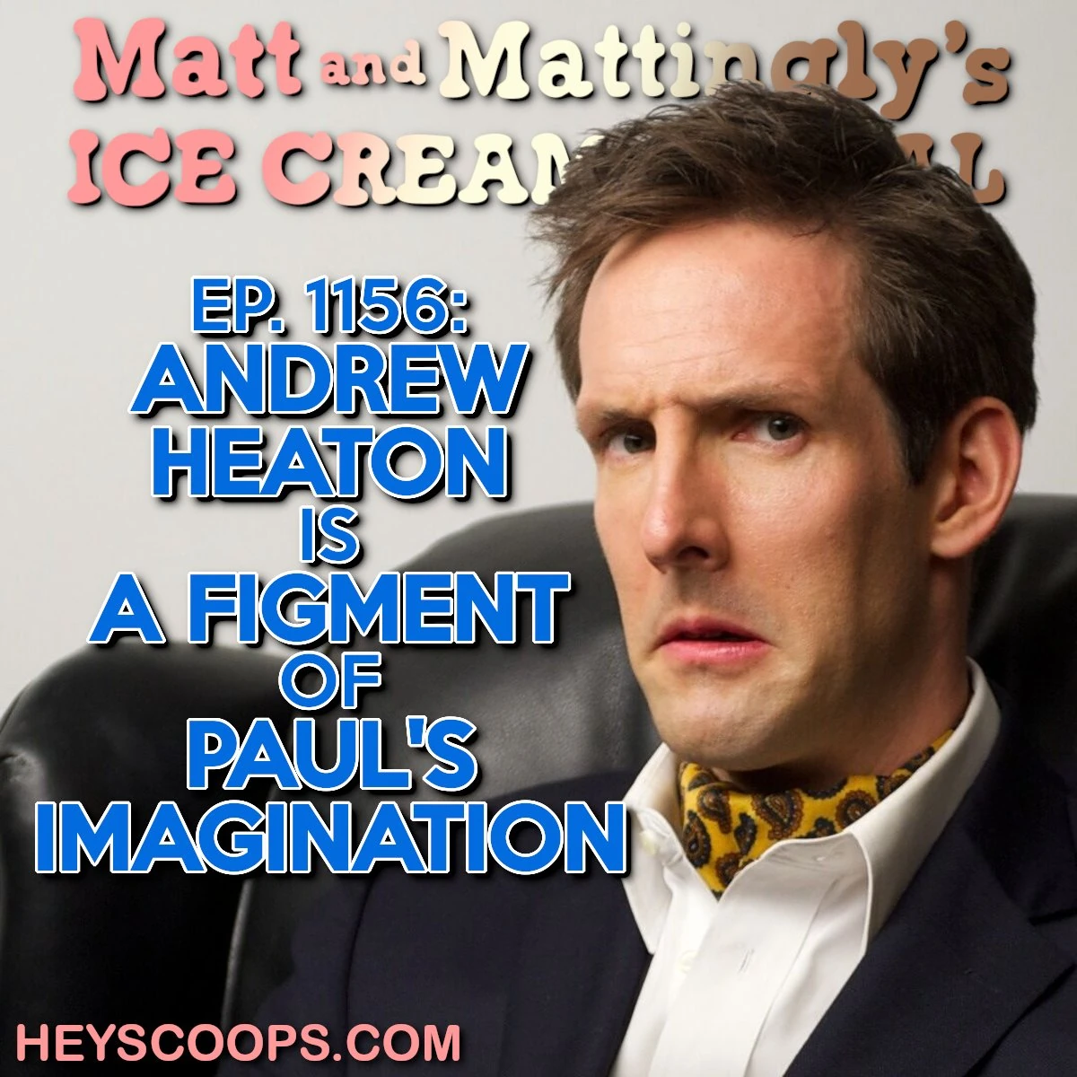 1156: Andrew Heaton is a Figment of Paul's Imagination | Matt and ...